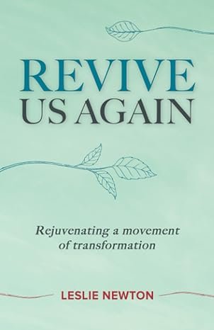 Revive Us Again: Rejuvenating a movement of transformation - Methodist ...